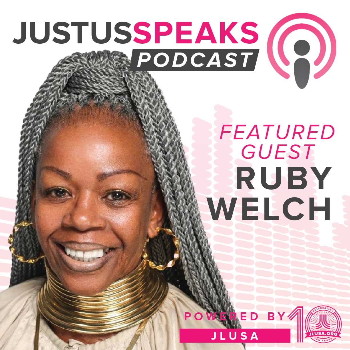 Ruby Welch on the JustUs Speaks Podcast - JustLeadershipUSA
